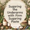 Sugaring Paste Tutorials | JBHomemade